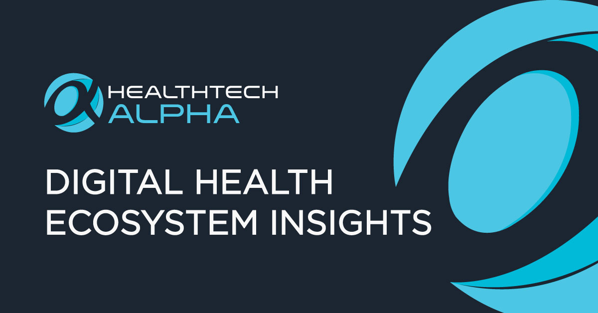 Uncover Latest Digital Health Ecosystem Insights | HealthTech Alpha